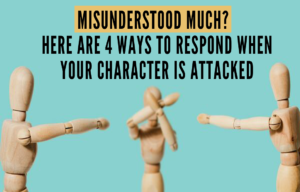 Misunderstood Much? Here Are 4 Ways to Respond When Your Character is ...