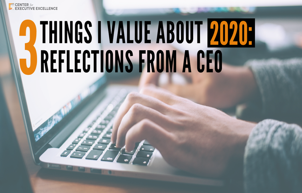 3 Things I Value About 2020: Reflections From a CEO - Center for ...