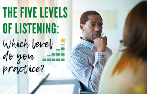 The Five Levels of Listening: Which Level Do You Practice? - Center for ...