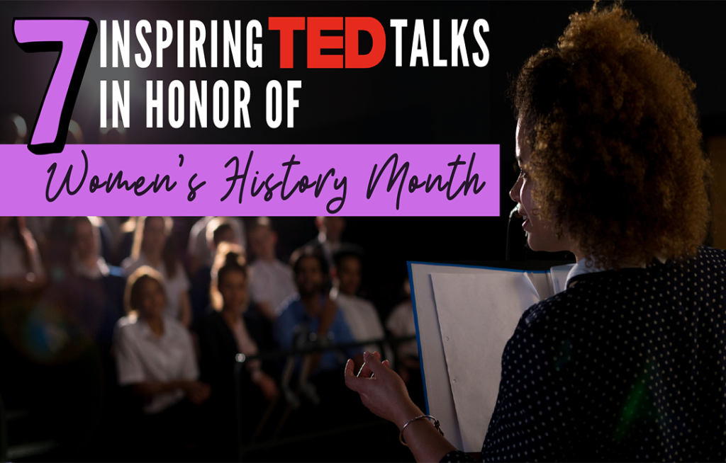 7 Inspiring TED Talks in Honor of Women’s History Month - Center for ...